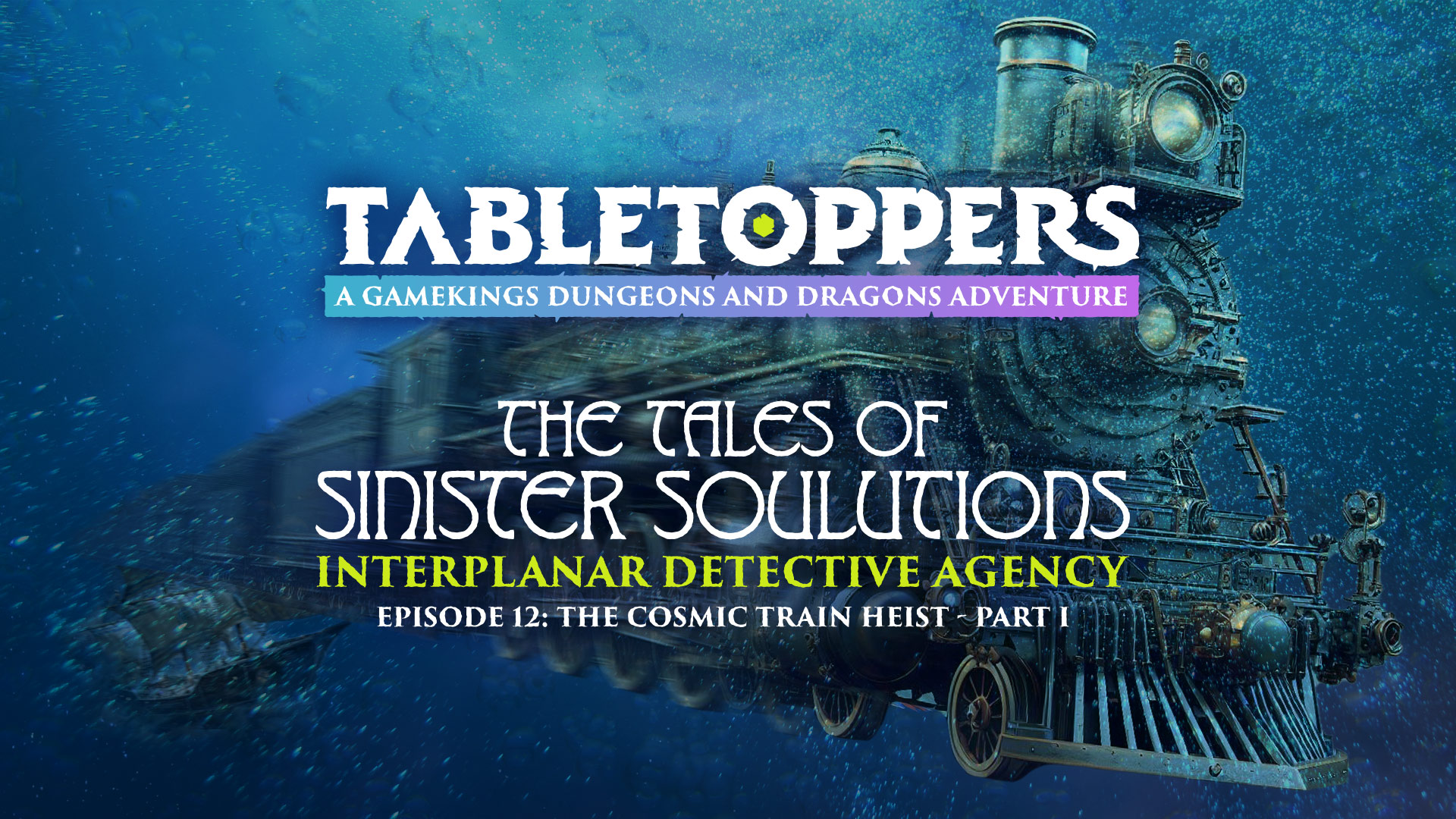 Tabletoppers D&D Campaign - Episode 12: The Cosmic Train Heist - Part 1